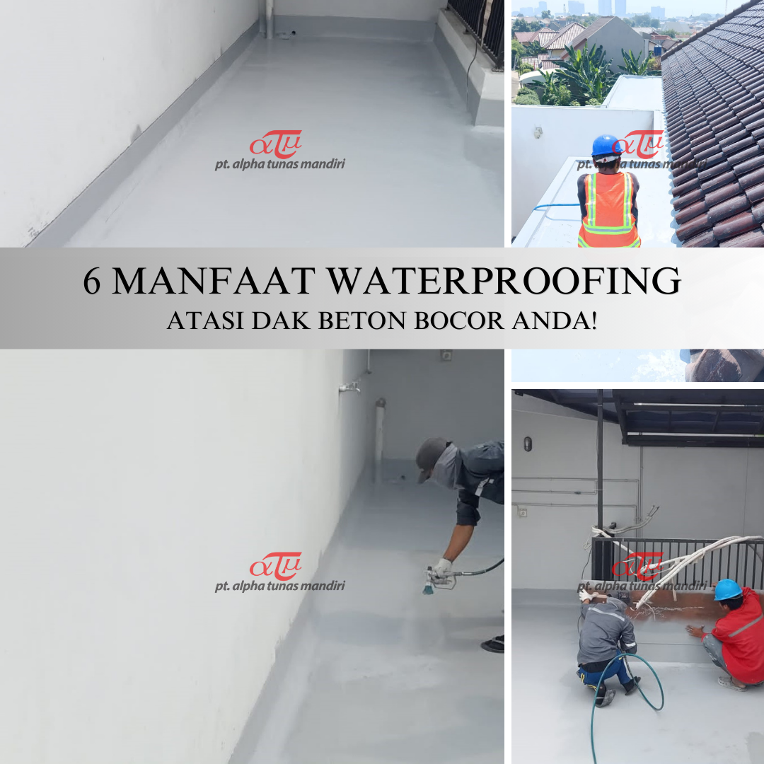 Atasi Dak Beton Bocor, Ini 7 Manfaat Waterproofing!