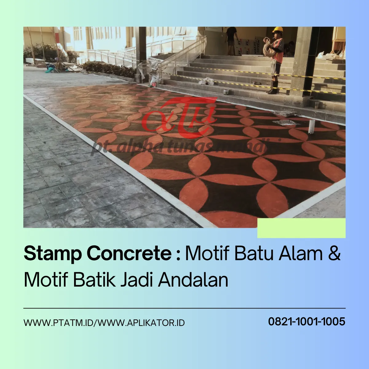 Stamp Concrete : Motif Batu Alam & Motif Batik Jadi Andalan